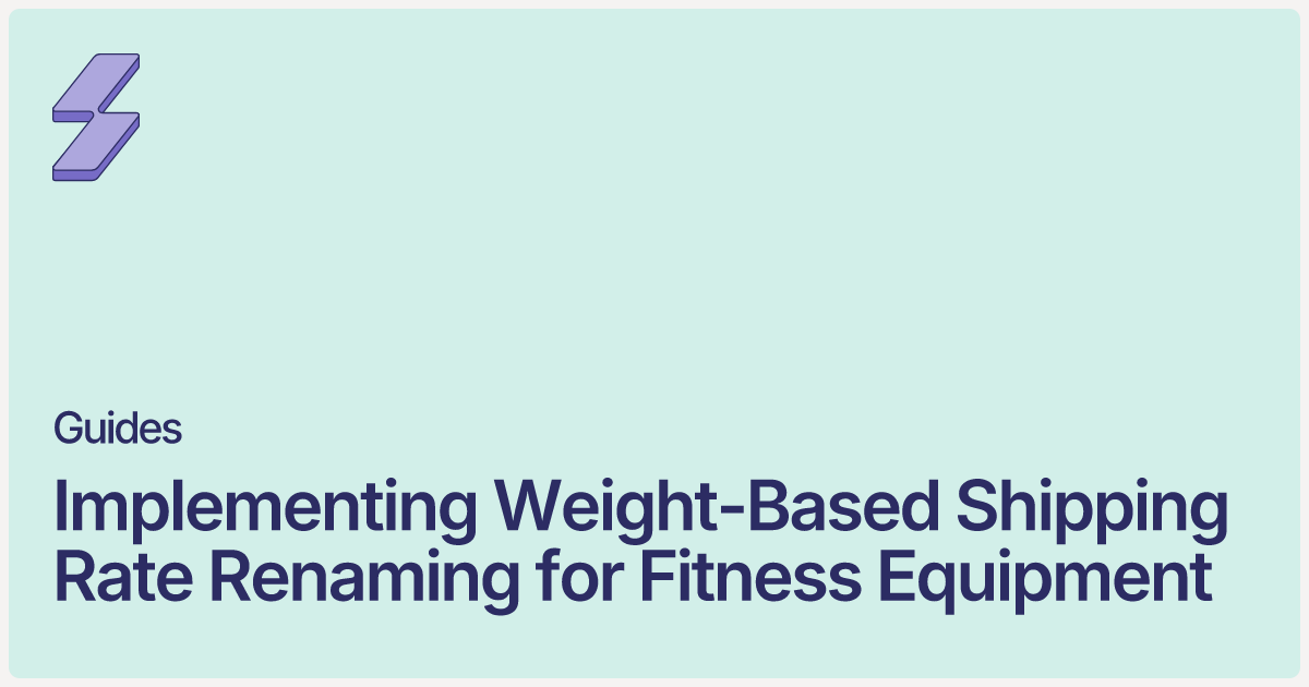 Implementing Weight-Based Shipping Rate Renaming for Fitness Equipment ...