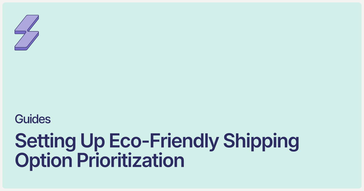 Setting Up Eco-Friendly Shipping Option Prioritization | Sway Functions